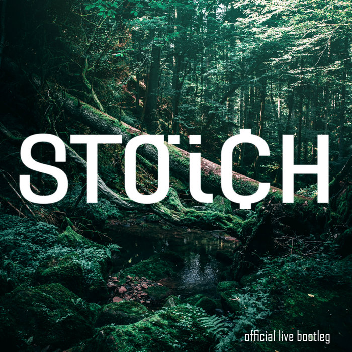 official live bootleg | STOICH