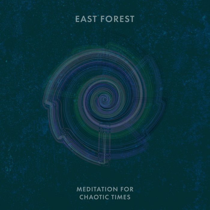 Meditation For Chaotic Times | (2020 Single) | East Forest
