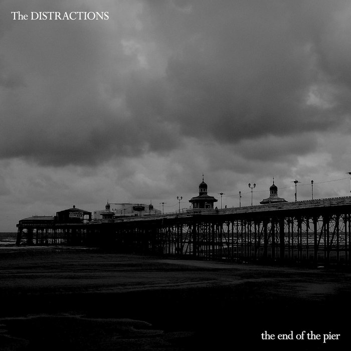 the end of the pier | The Distractions