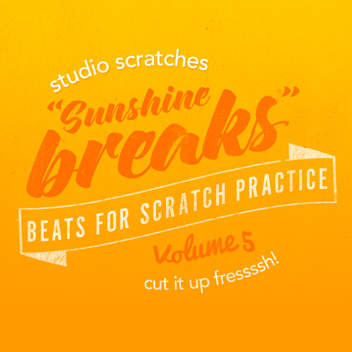 Sunshine Breaks - Beats For Scratch Practice Volume 5 | Studio Scratches