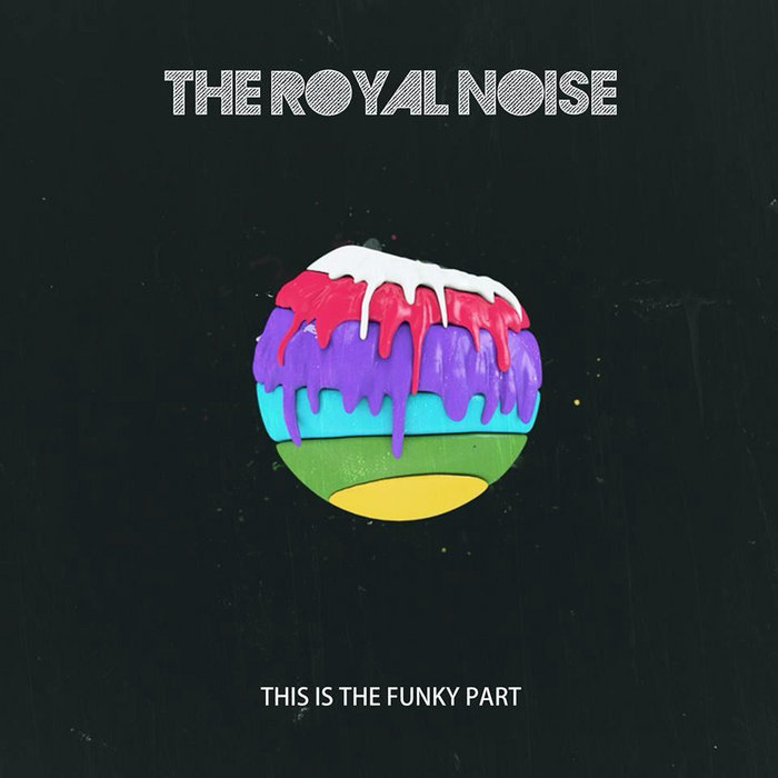 This is the Funky Part | The Royal Noise