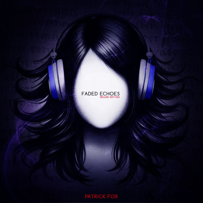 Faded Echoes (Deluxe Edition) - Album | Patrick Fox