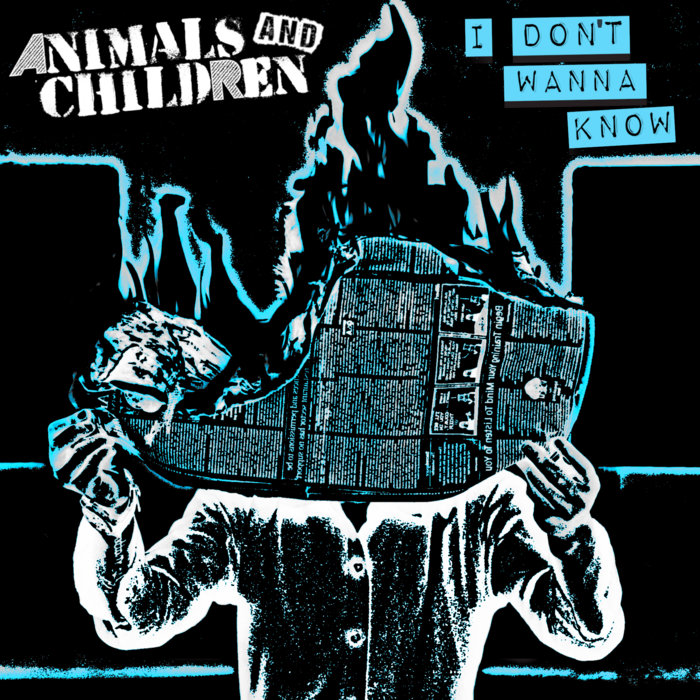 I Don't Wanna Know | Animals And Children