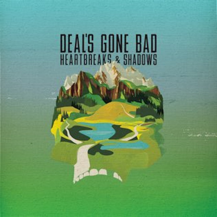 Heartbreaks & Shadows | Deal's Gone Bad