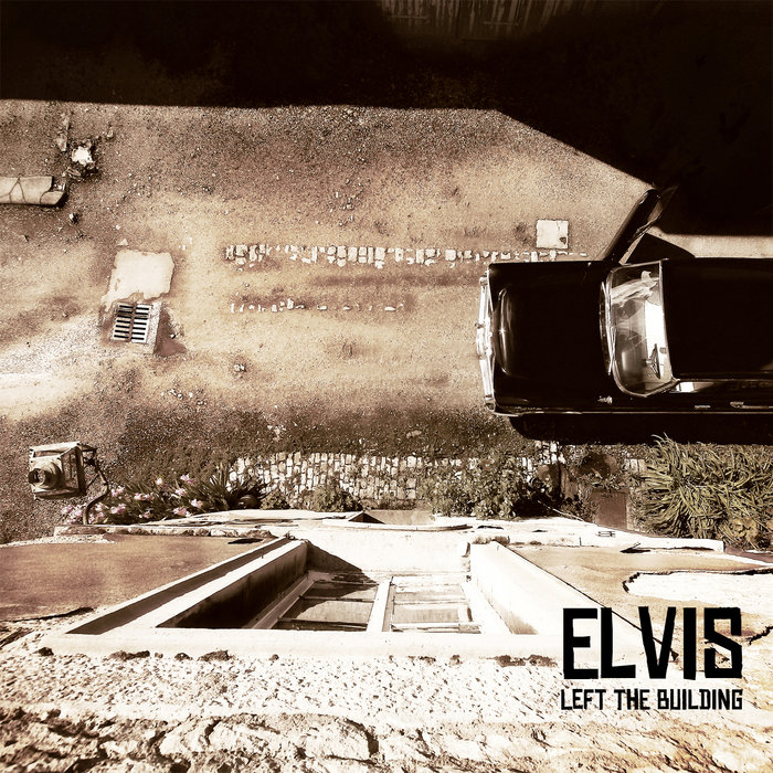 Elvis Left The Building EP | ELVIS LEFT THE BUILDING