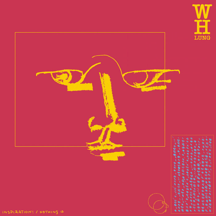 W. H Lung - Inspiration! / Nothing Is | W. H. Lung | Melodic Records