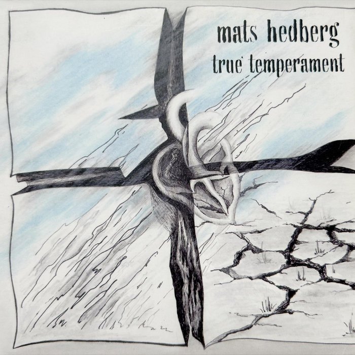 True Temperament - 2016 | mats erik hedberg