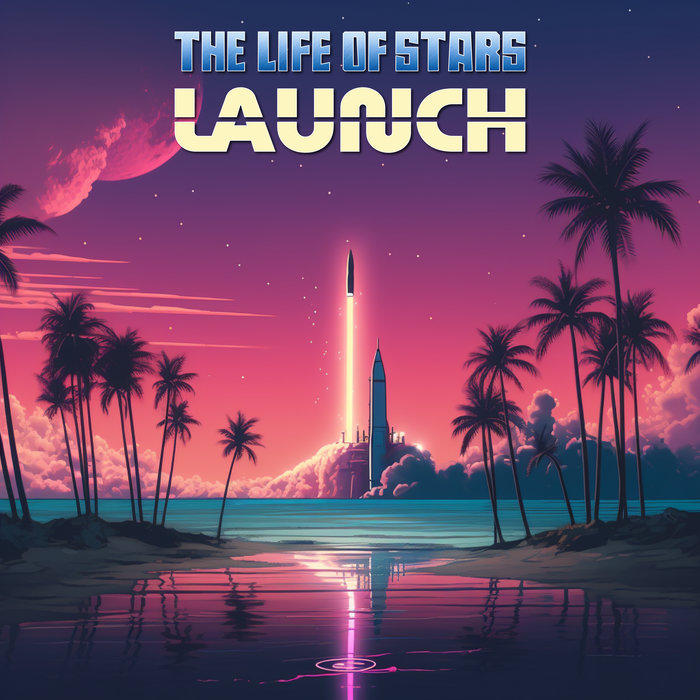 Launch | The Life Of Stars