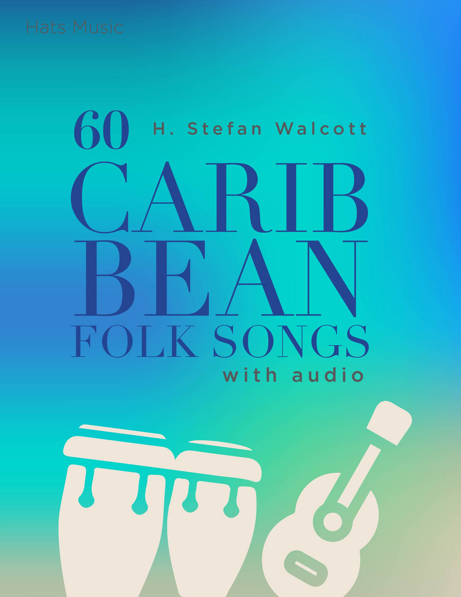 60 Caribbean Folk Songs w/o Melody | Stefan Walcott