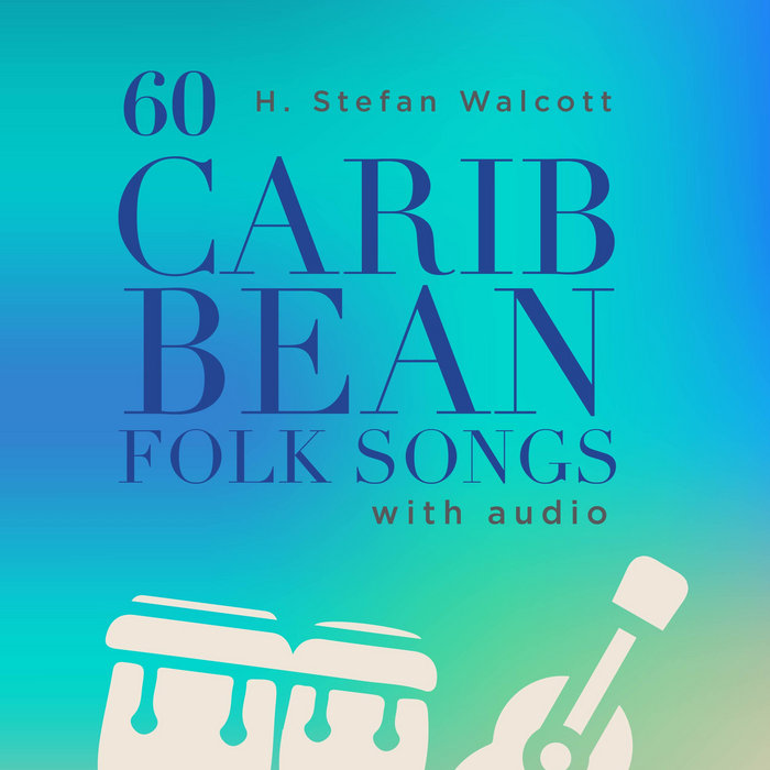 60 Caribbean Folk Songs w/o Melody | Stefan Walcott