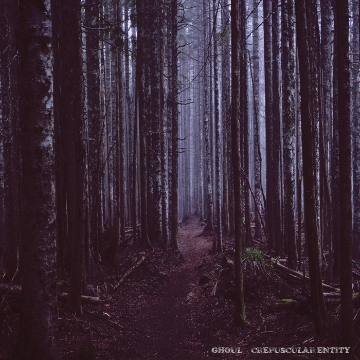Ghoul / Crepuscular Entity | Ghoul / Crepuscular Entity | Basement ...