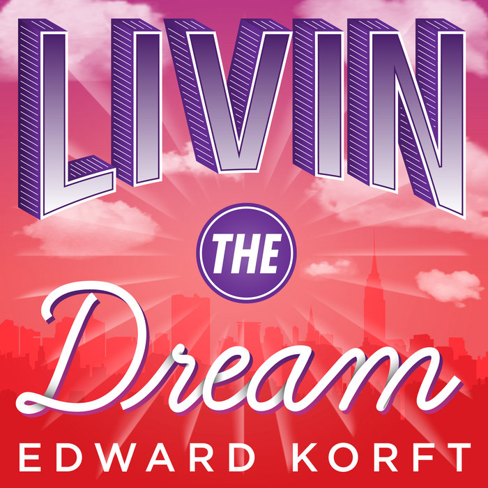 Livin The Dream [Single] | Edward Korft