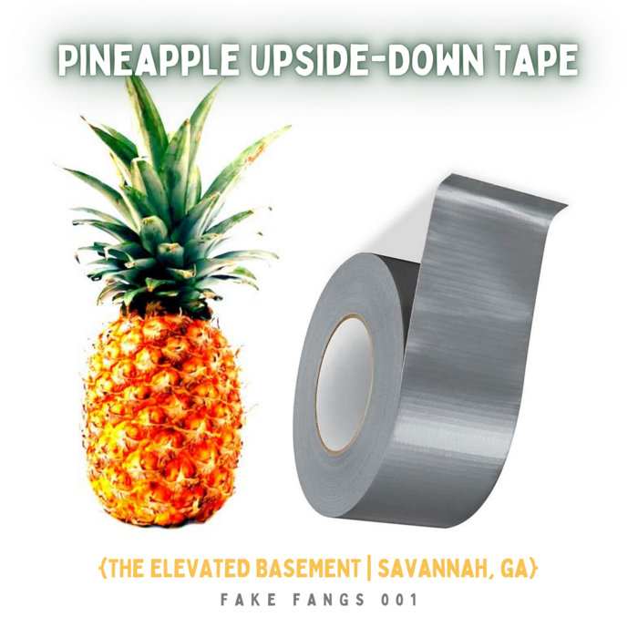 PINEAPPLE UPSIDE-DOWN TAPE | PINEAPPLE UPSIDE-DOWN TAPE
