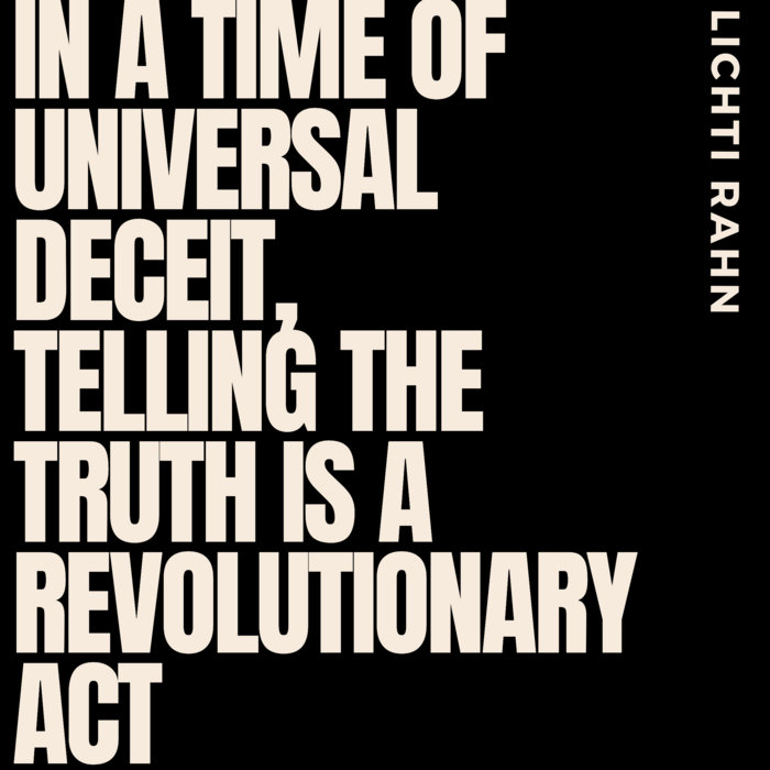 In A Time Of Universal Deceit, Telling The Truth Is A Revolutionary Act ...