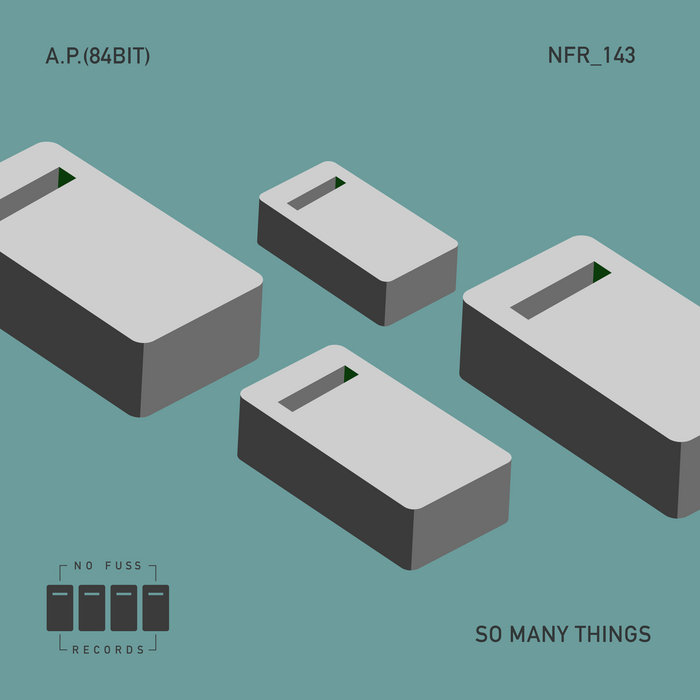So Many Things | A.P.(84Bit) | No Fuss Records