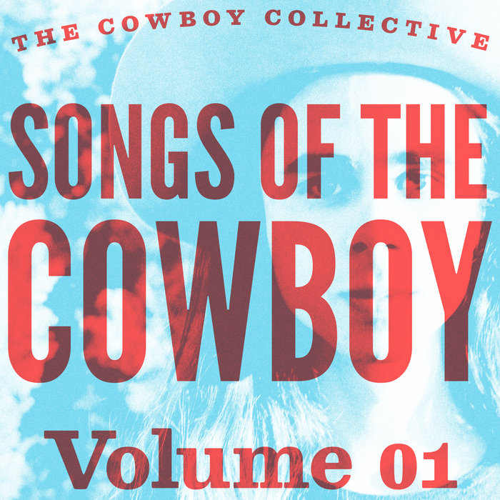 Songs of the Cowboy (Vol. 01) | Cowboy Collective