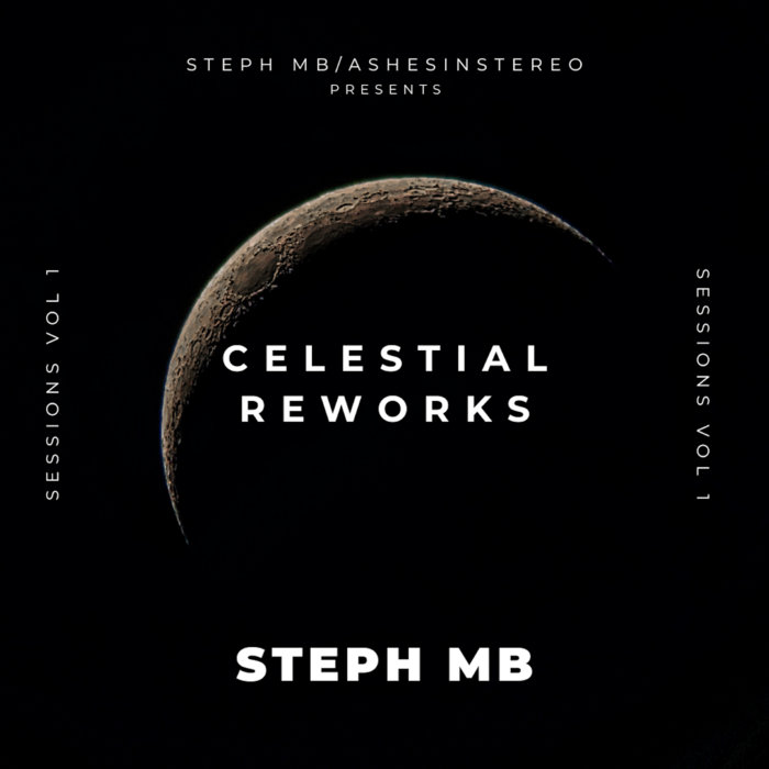 Steph MB - Celestial Reworks Sessions vol 1 | Steph MB