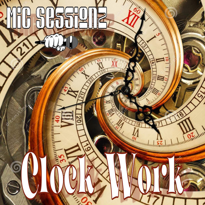Clock Work | Mic Sessionz