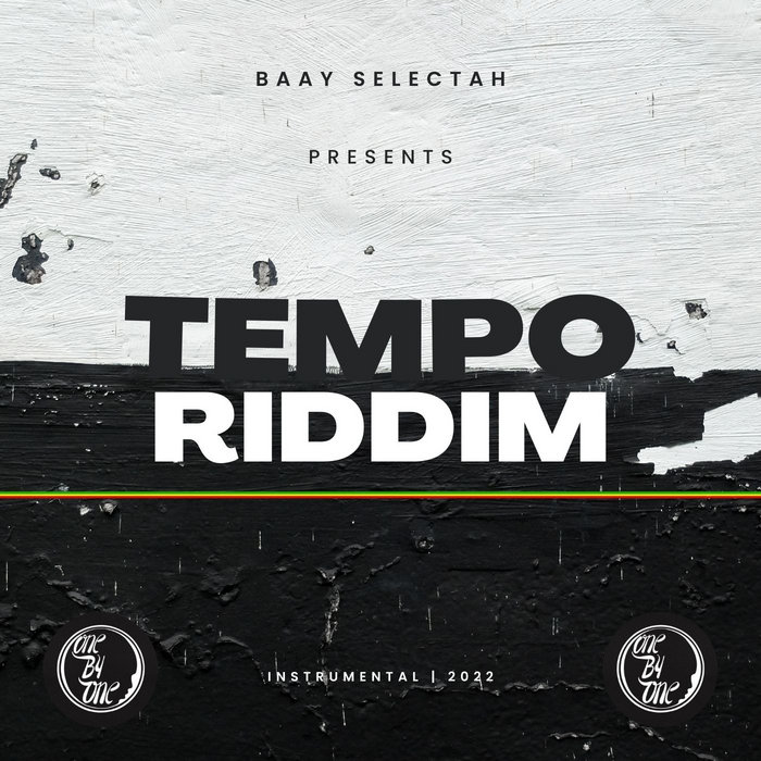 Tempo Riddim - Baay Selectah | Baay Selectah, OnebyOneRecords | dj.baay