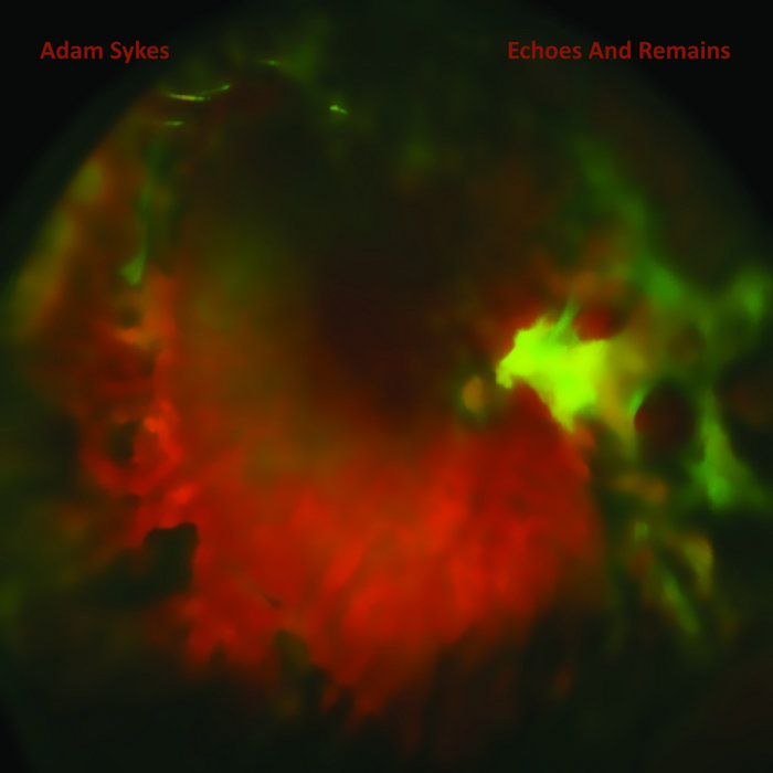 Echoes And Remains | Adam Sykes | IrisLight