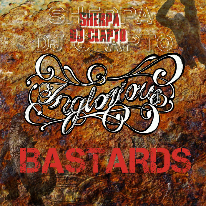 Inglorious Bastards | Sherpa & DJ Clapto | Sherpa