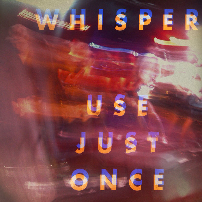 Whisper | USE JUST ONCE
