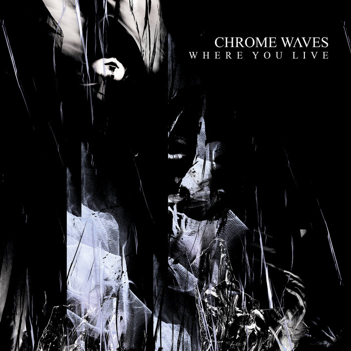 Where You Live | Chrome Waves