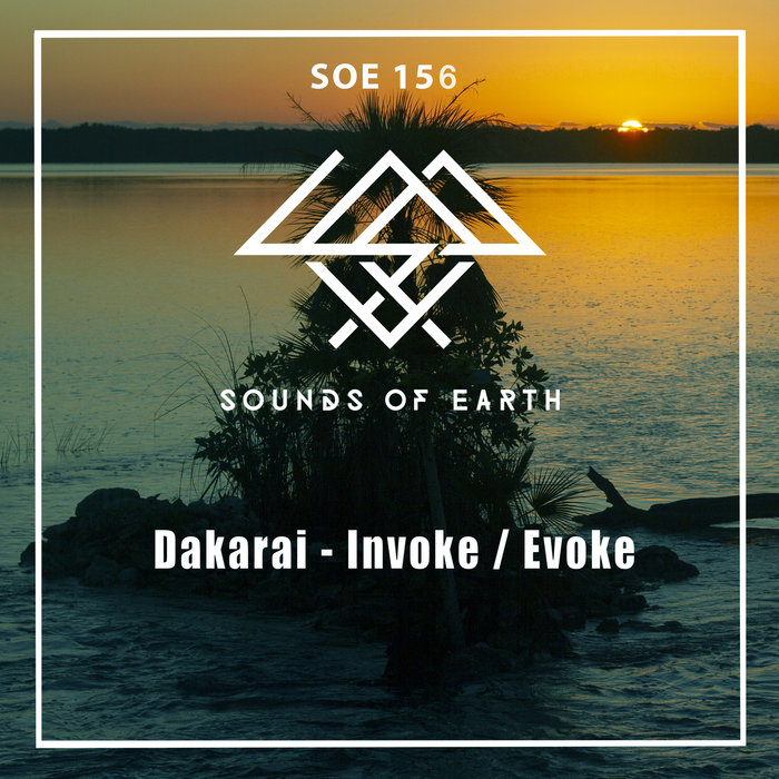 SOE156 Dakarai - Invoke / Evoke | Dakarai | Sounds of Earth