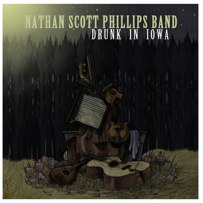 Drunk In Iowa | Nathan Scott Phillips Band