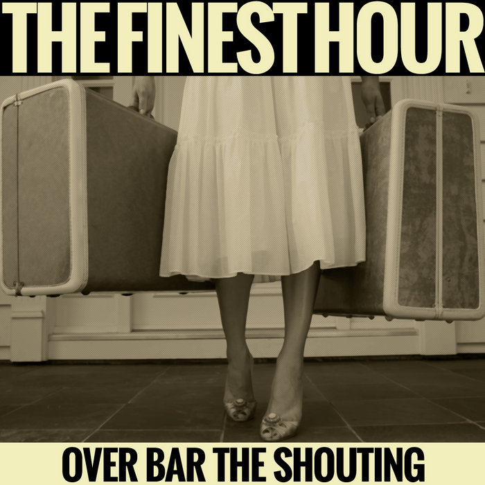 Over Bar The Shouting EP | The Finest Hour