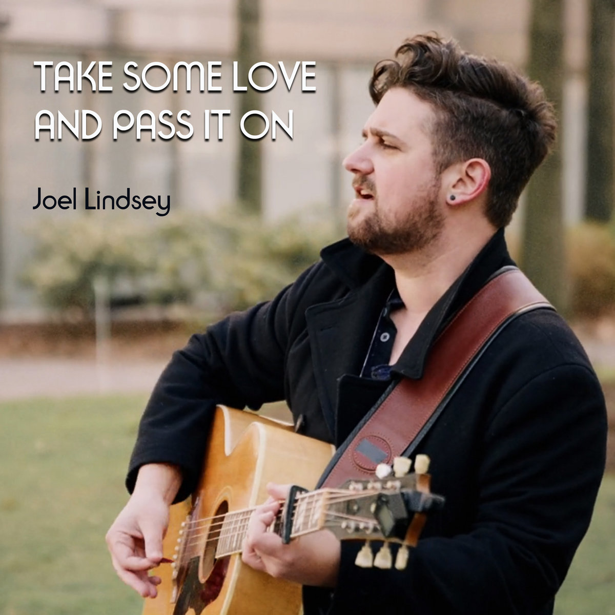 Take Some Love and Pass It On | Joel Lindsey