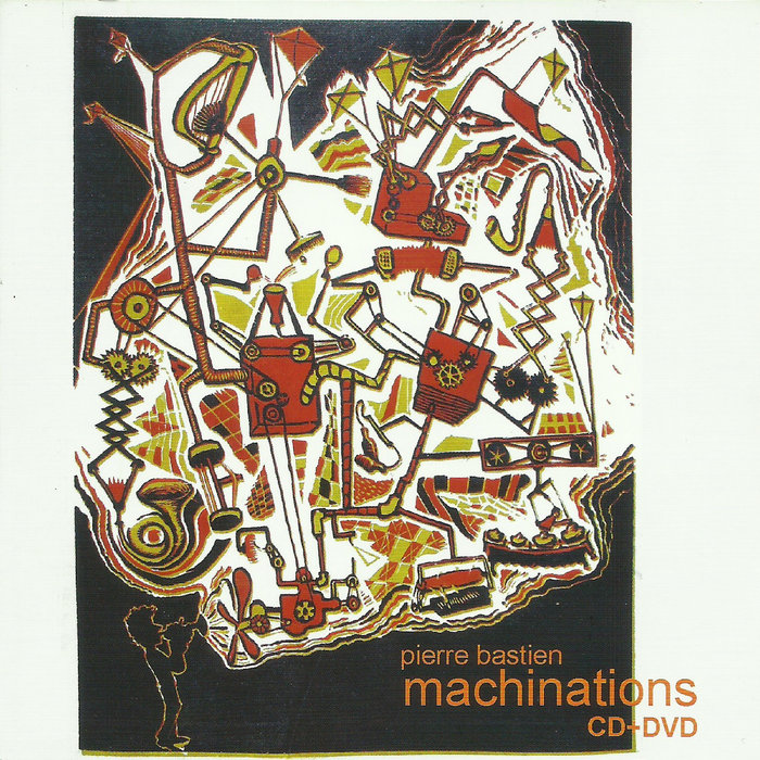machinations | Pierre Bastien | Pierre Bastien tapes