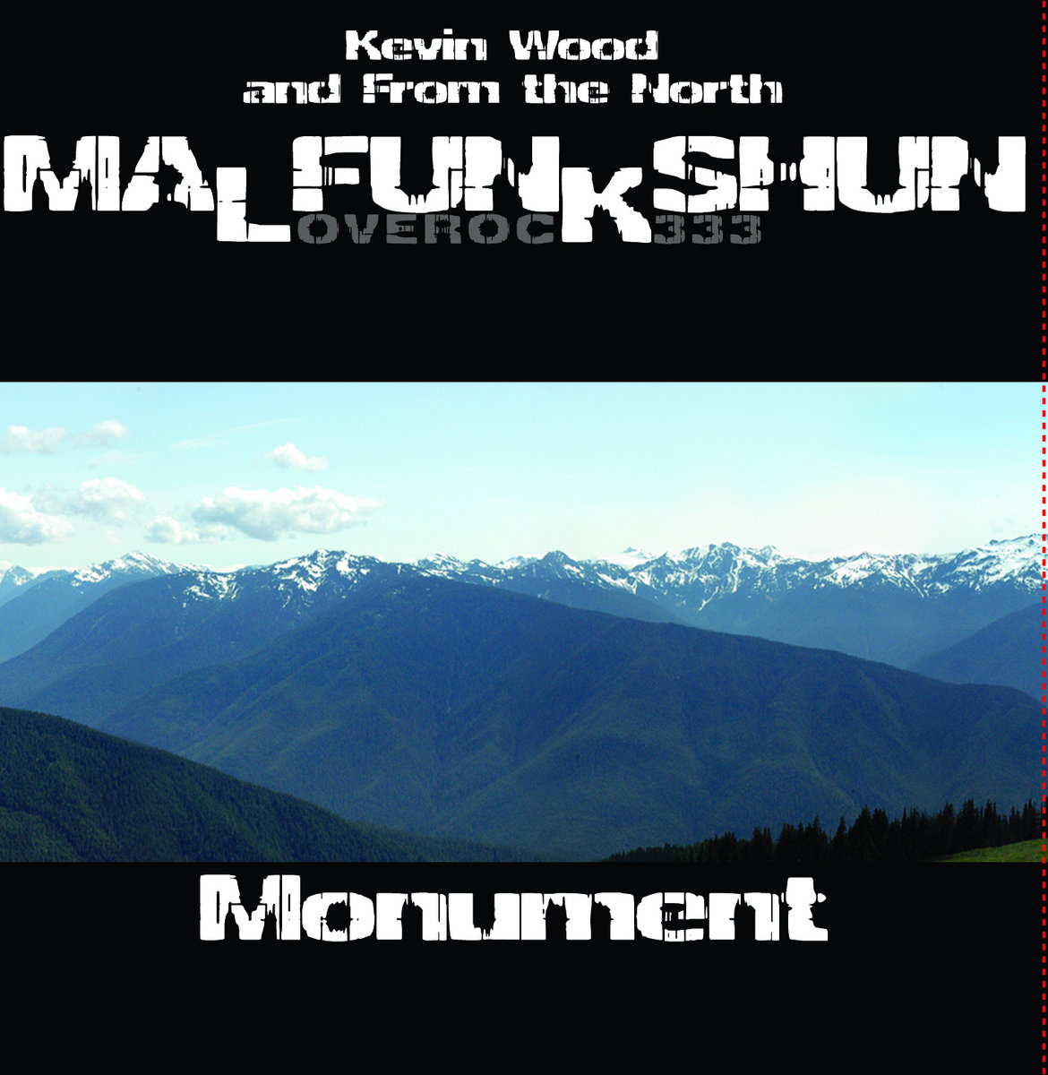 Monument | Kevin Wood and From the North ( Malfunkshun) | Malfunkshun