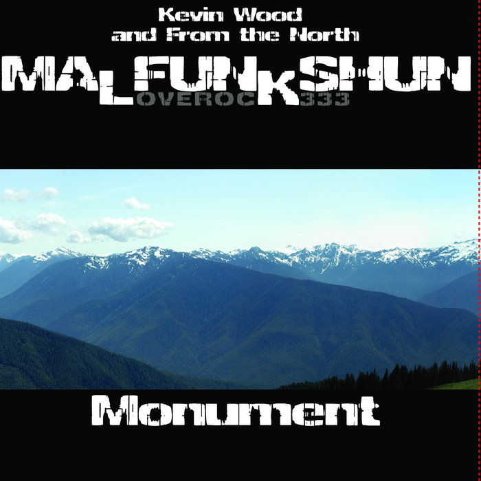 Monument | Kevin Wood and From the North ( Malfunkshun) | Malfunkshun