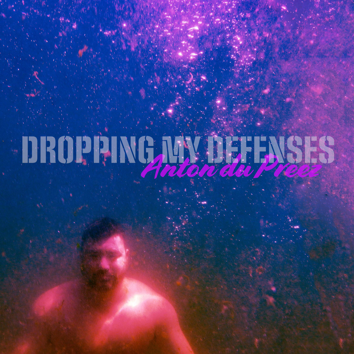 Dropping My Defenses | Anton du Preez