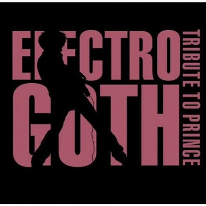 Electro Goth: Tribute To Prince | Electro Goth: Tribute To Prince