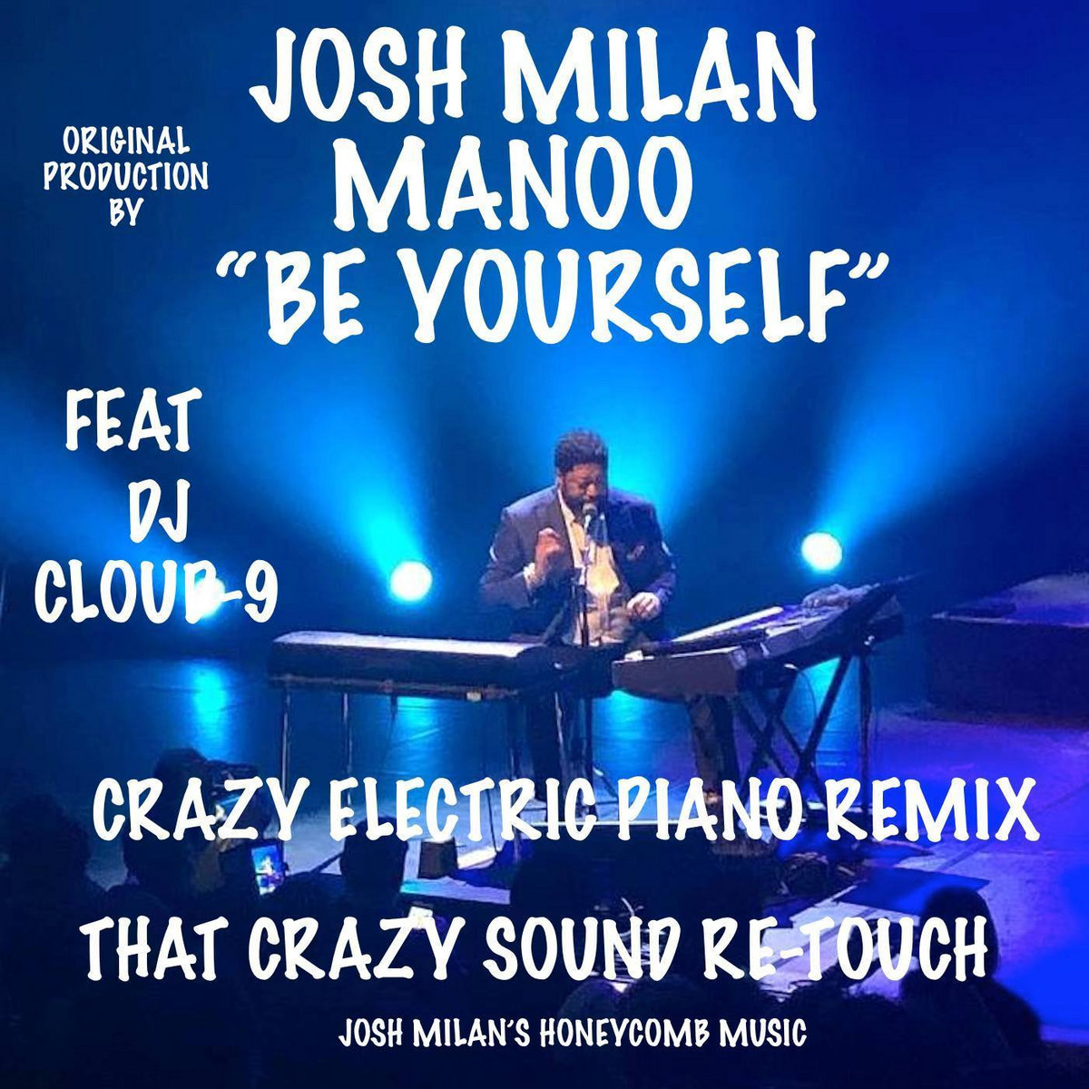 DJ CLOUD-9 FEAT JOSH MILAN & MANOO THAT CRAZY BE YOURSELF ELECTRIC ...