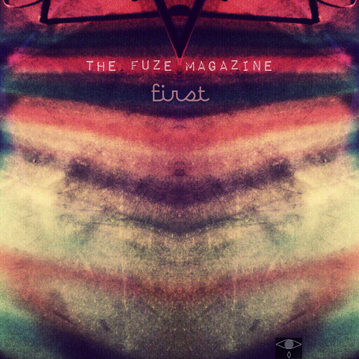 FIRST | The Fuze Magazine