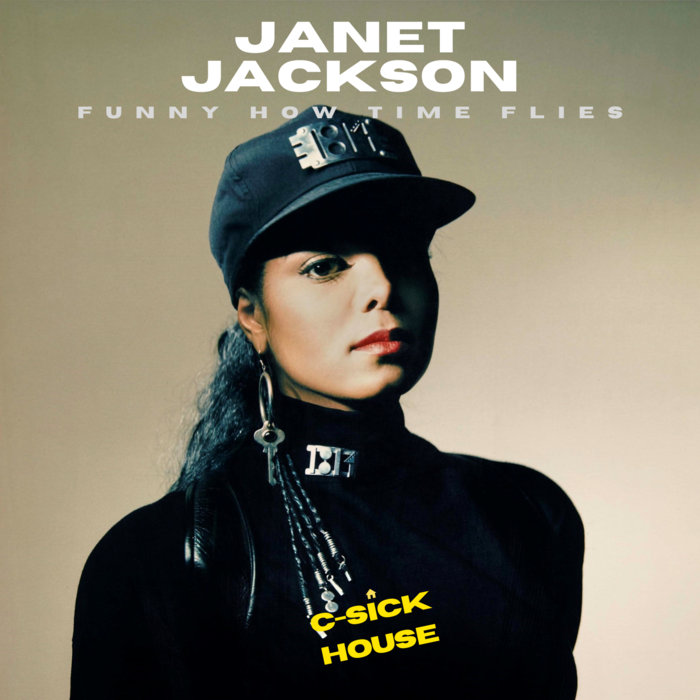 Janet Jackson - "Funny How Time Flies" (C-Sick House Remix) | C-Sick House