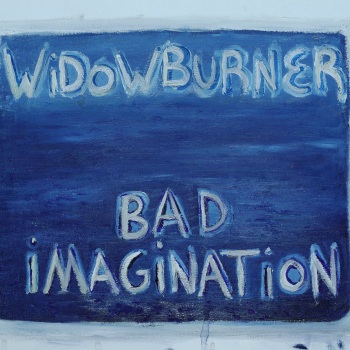 Widowburner // Bad Imagination | Stephen Szybowski