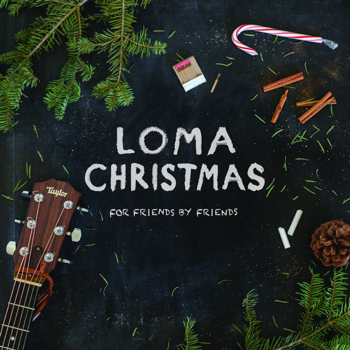 Loma Christmas | Loma Christmas