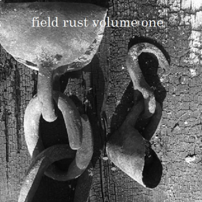field rust #1 | field rust recordings
