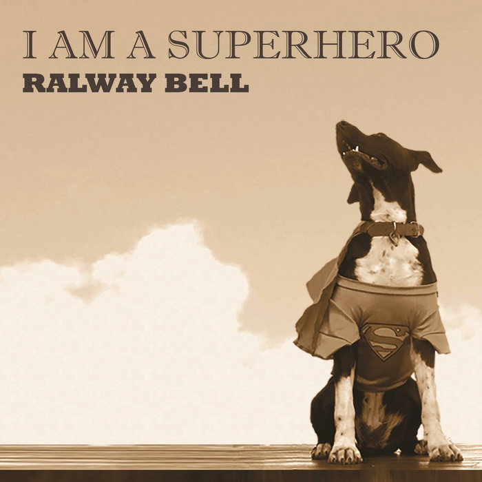 I Am A Superhero | Ralway Bell
