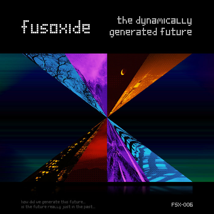 The Dynamically Generated Future | fusoxide The Dynamically Generated Future | fusoxide