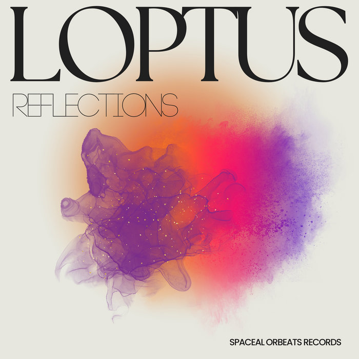 Loptus - Reflections | Spaceal Orbeats