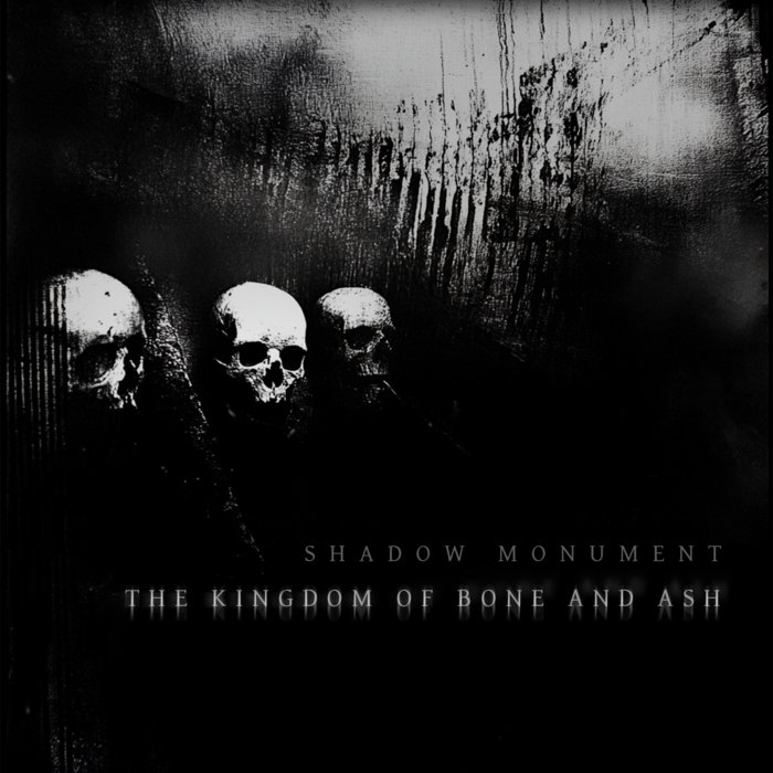 The Kingdom of Bone and Ash | Shadow Monument | Slithering Black Records