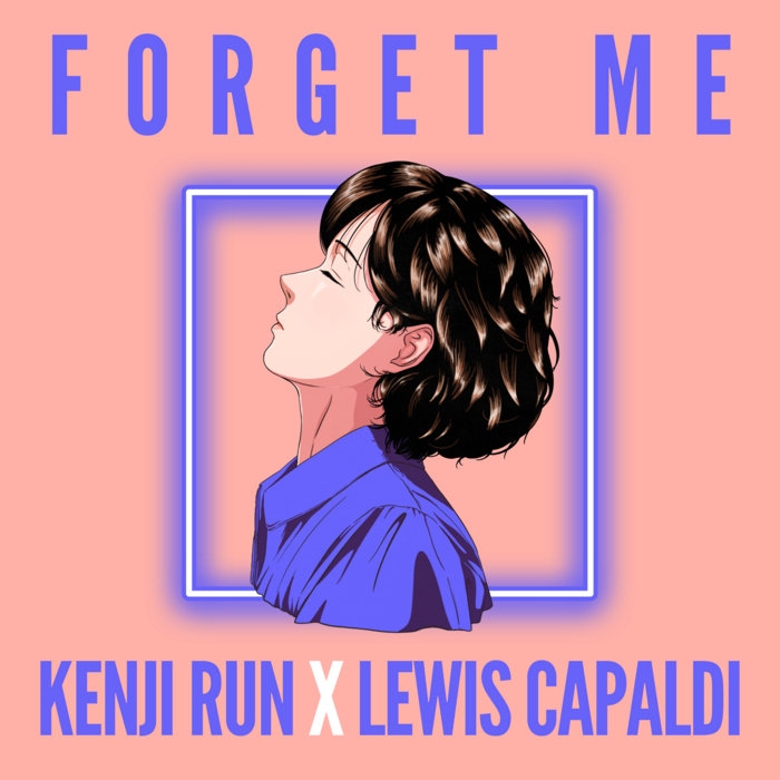 Lewis Capaldi - Forget Me (Kenji Run Remix) | Kenji Run