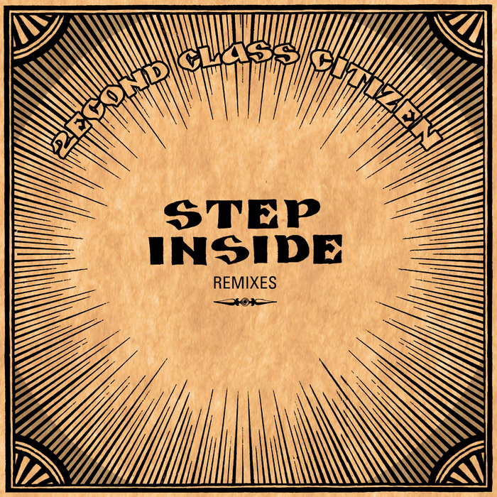 Step Inside Remixes | 2econd Class Citizen