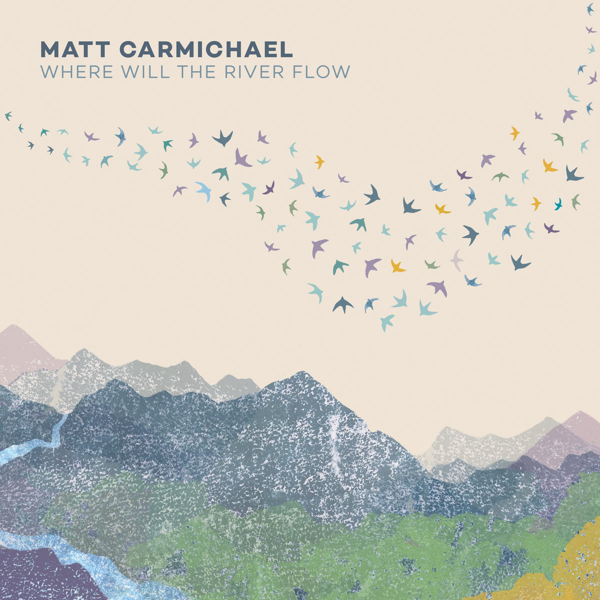 Where Will The River Flow | Matt Carmichael