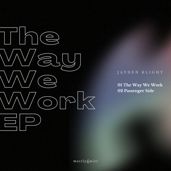 The Way We Work EP | Jayden Klight